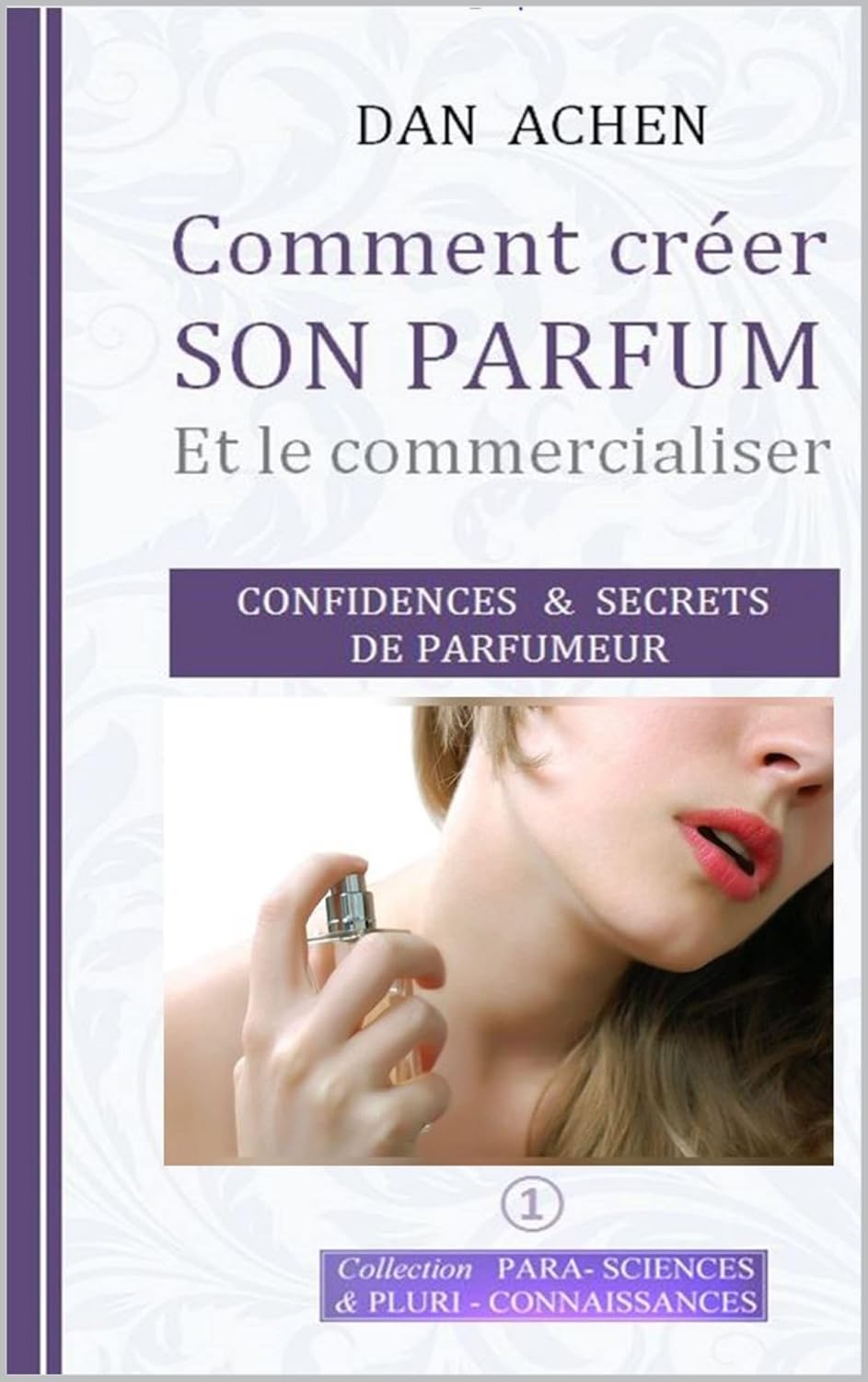 Amazon.com: Comment créer son parfum ?: Et le commercialiser ...