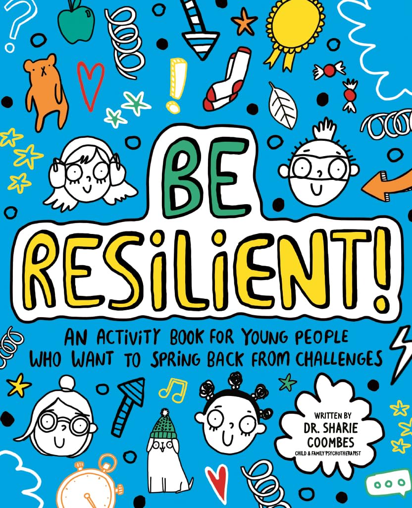 Be Resilient! (Mindful Kids): Coombes, Dr Sharie, Abey, Katie ...
