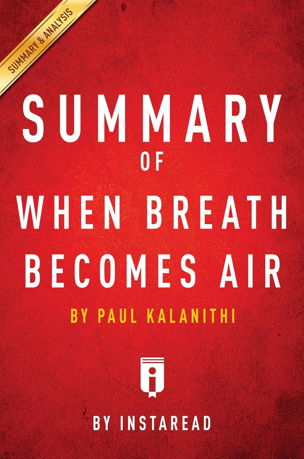 Amazon.com: Summary of When Breath Becomes Air: by Paul Kalanithi ...