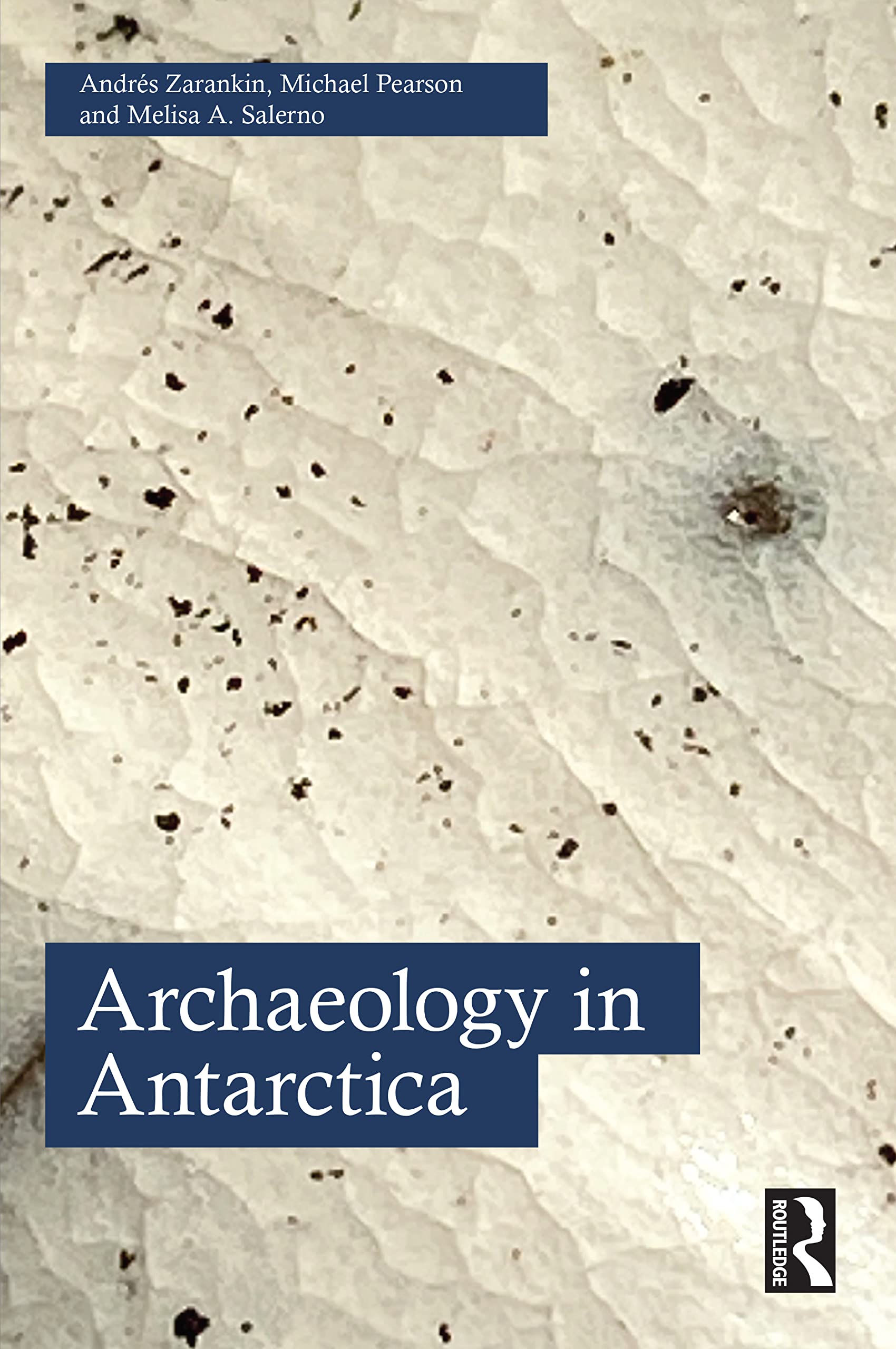 Amazon.com: Archaeology in Antarctica: 9780367192396: Zarankin, Andrés, Pearson, Michael ...