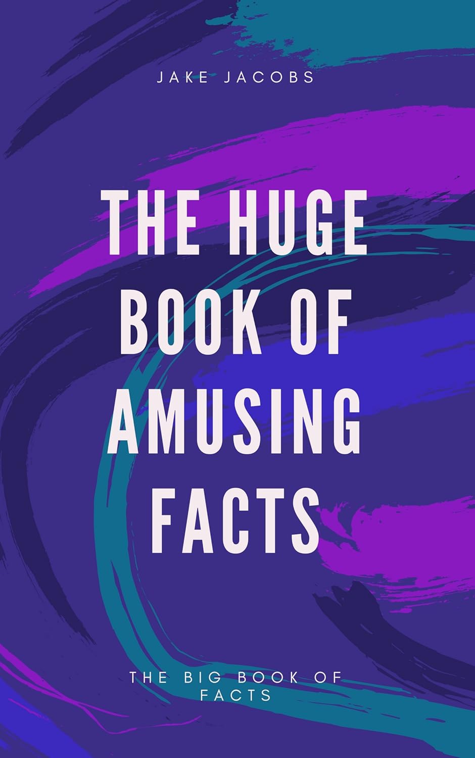 The Huge Book Of Amusing Facts (The Big Book Of Facts 22) - Kindle ...