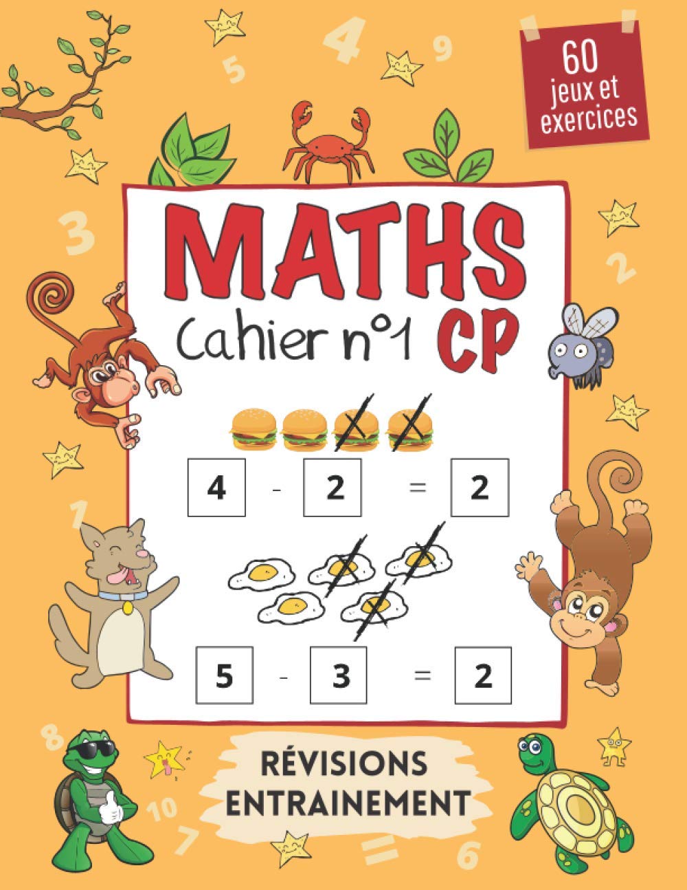Maths CP cahier n°1: 60 jeux et exercices de mathématiques progressifs ...