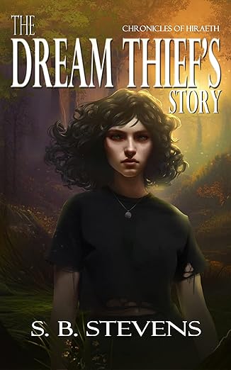 Amazon.com: The Dream Thief's Story (Chronicles of Hiraeth Book 1) eBook : Stevens, S. B.: Books