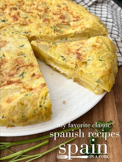 Spain on a Fork My Favorite Classic Spanish Recipes: From Spain ...