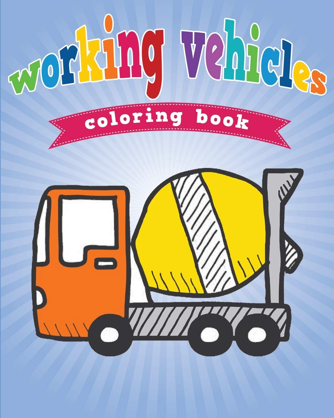 Working Vehicles Coloring Book (Avon Coloring Books): Masters, Neil ...