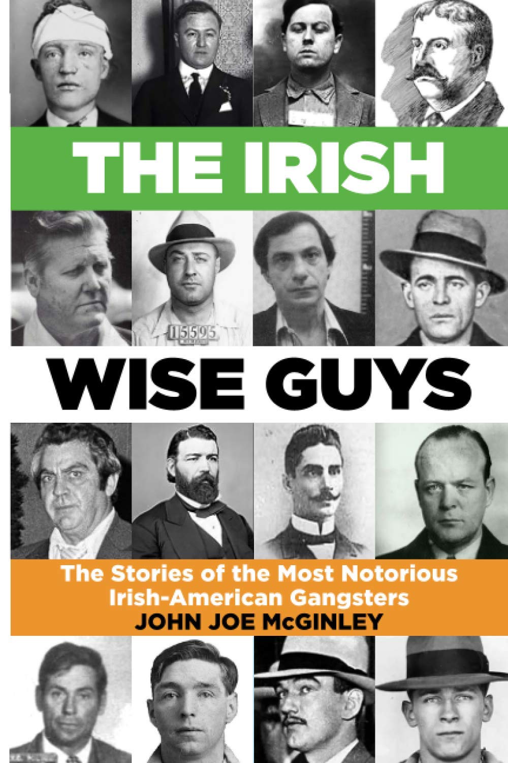 The Irish Wise Guys: The Stories of the most notorious Irish- American ...