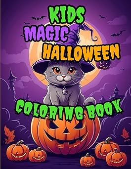 Magic Halloween Coloring Book For Kids Ages 3-8: 40 Pages of Fun Spooky ...