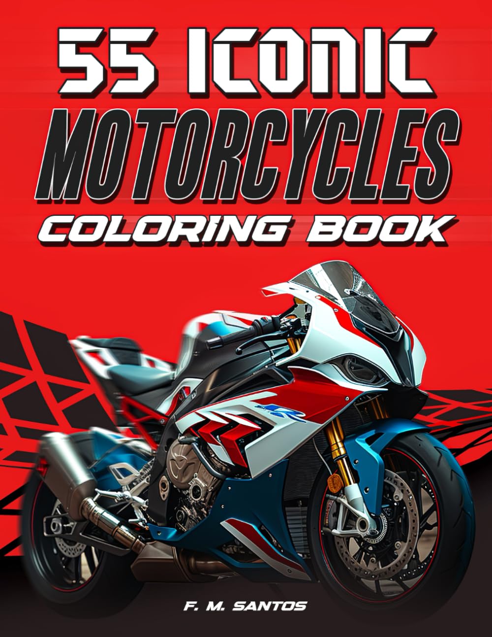 55 Iconic Motorcycles Coloring Book: Fun Motorcycling Adventure with 55 ...