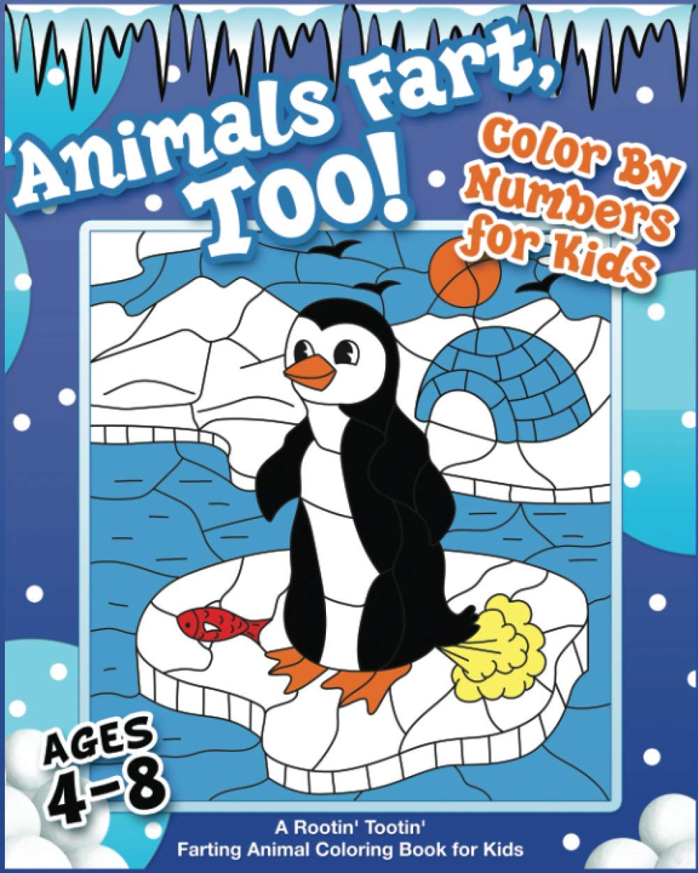 Animals Fart, Too! Color By Numbers for Kids Ages 4-8: A Rootin' Tootin ...