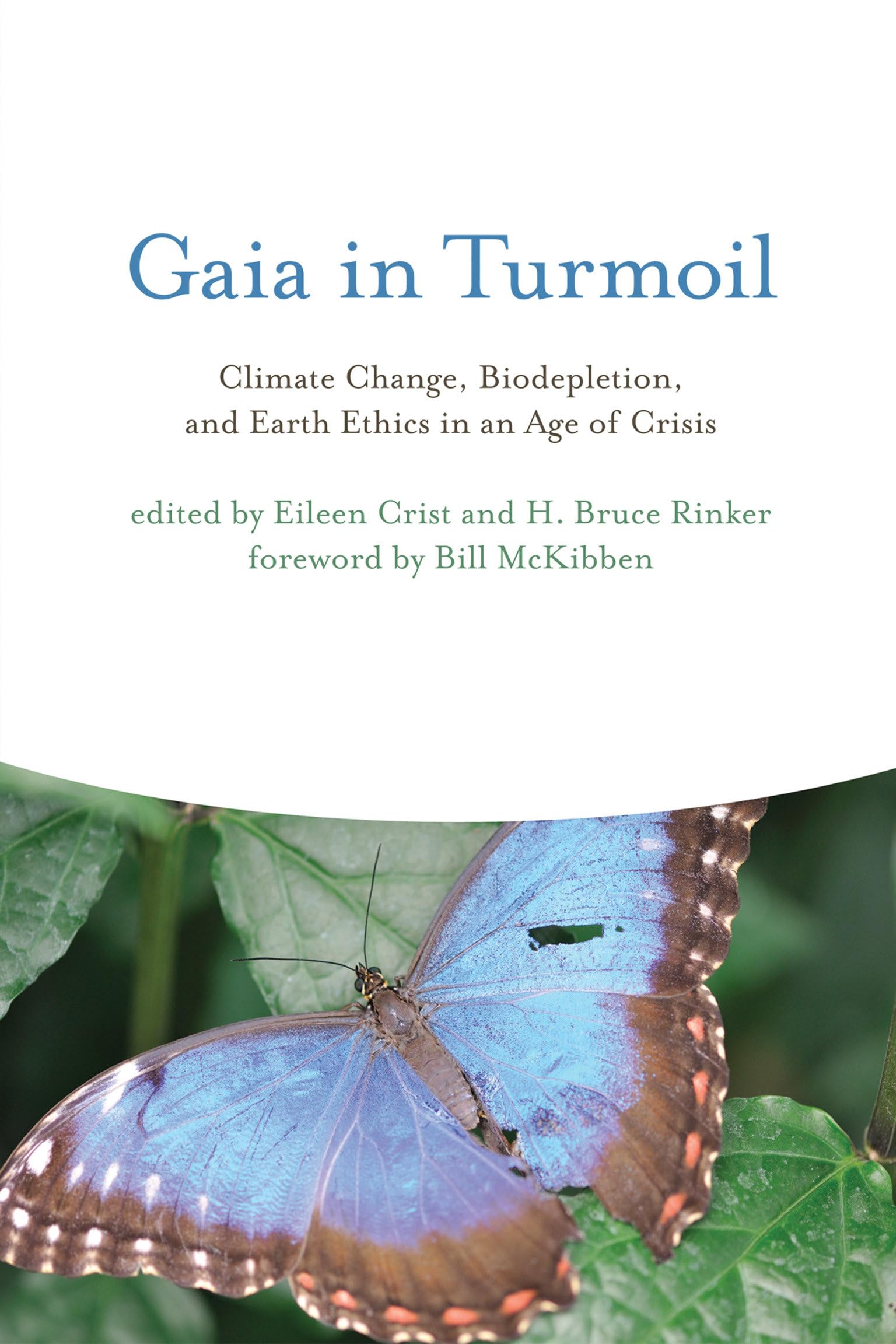 Gaia in Turmoil: Climate Change, Biodepletion, and Earth Ethics in an ...