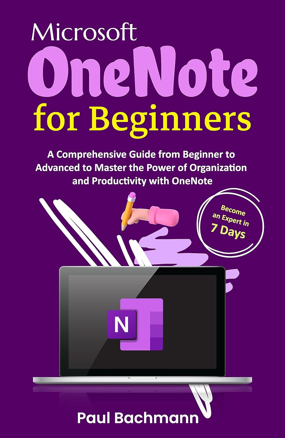Microsoft OneNote for Beginners: A Comprehensive Guide from Beginner to ...