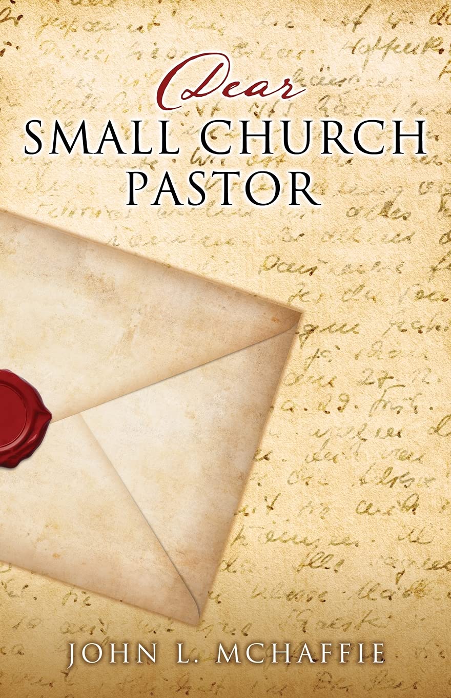Dear Small Church Pastor: McHaffie, John L: 9781662819216: Amazon.com ...
