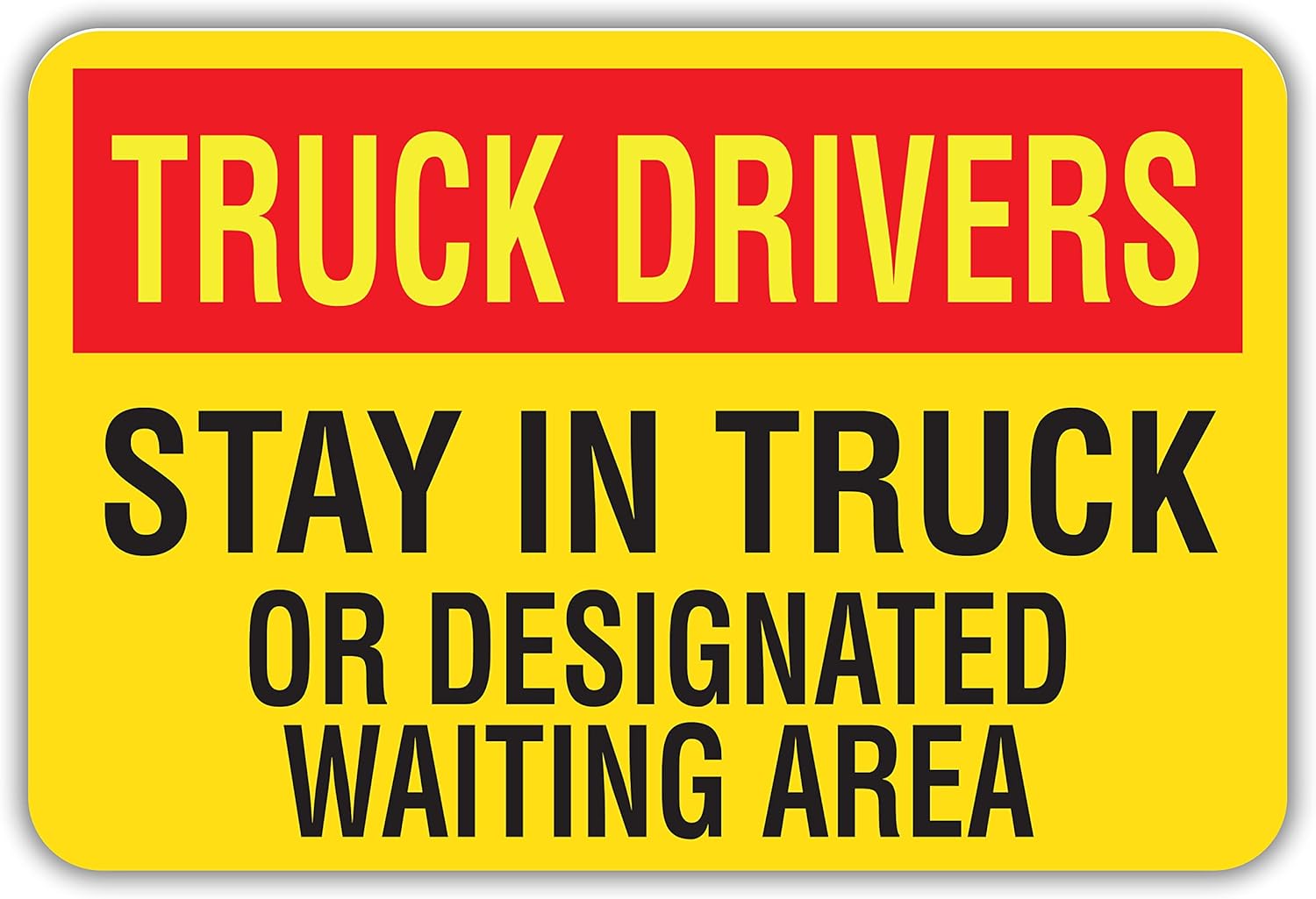 Amazon.com: Truck Drivers Stay In Truck Or Designated Waiting Area ...