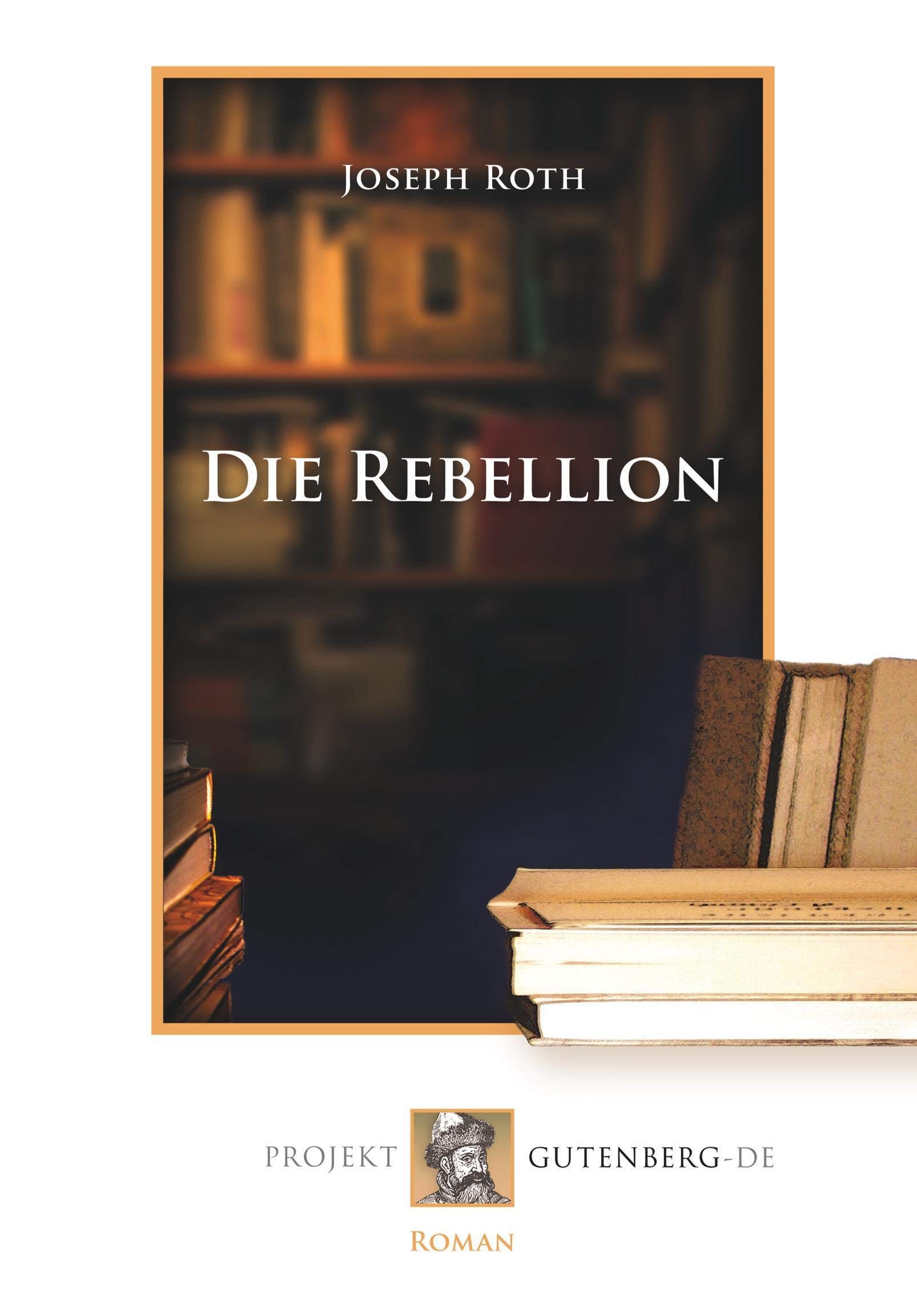 Amazon.com: Die Rebellion (German Edition): 9783865118288: Roth, Joseph ...