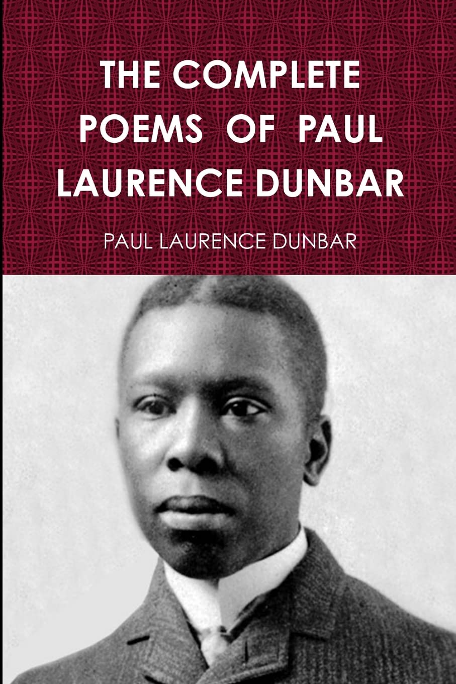 THE COMPLETE POEMS OF PAUL LAURENCE DUNBAR: DUNBAR, PAUL LAURENCE ...