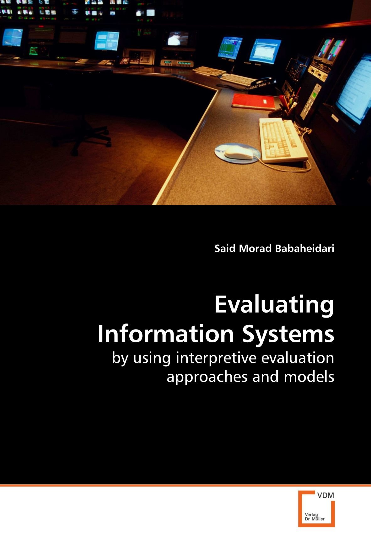 Buy Evaluating Information Systems: by using interpretive evaluation ...