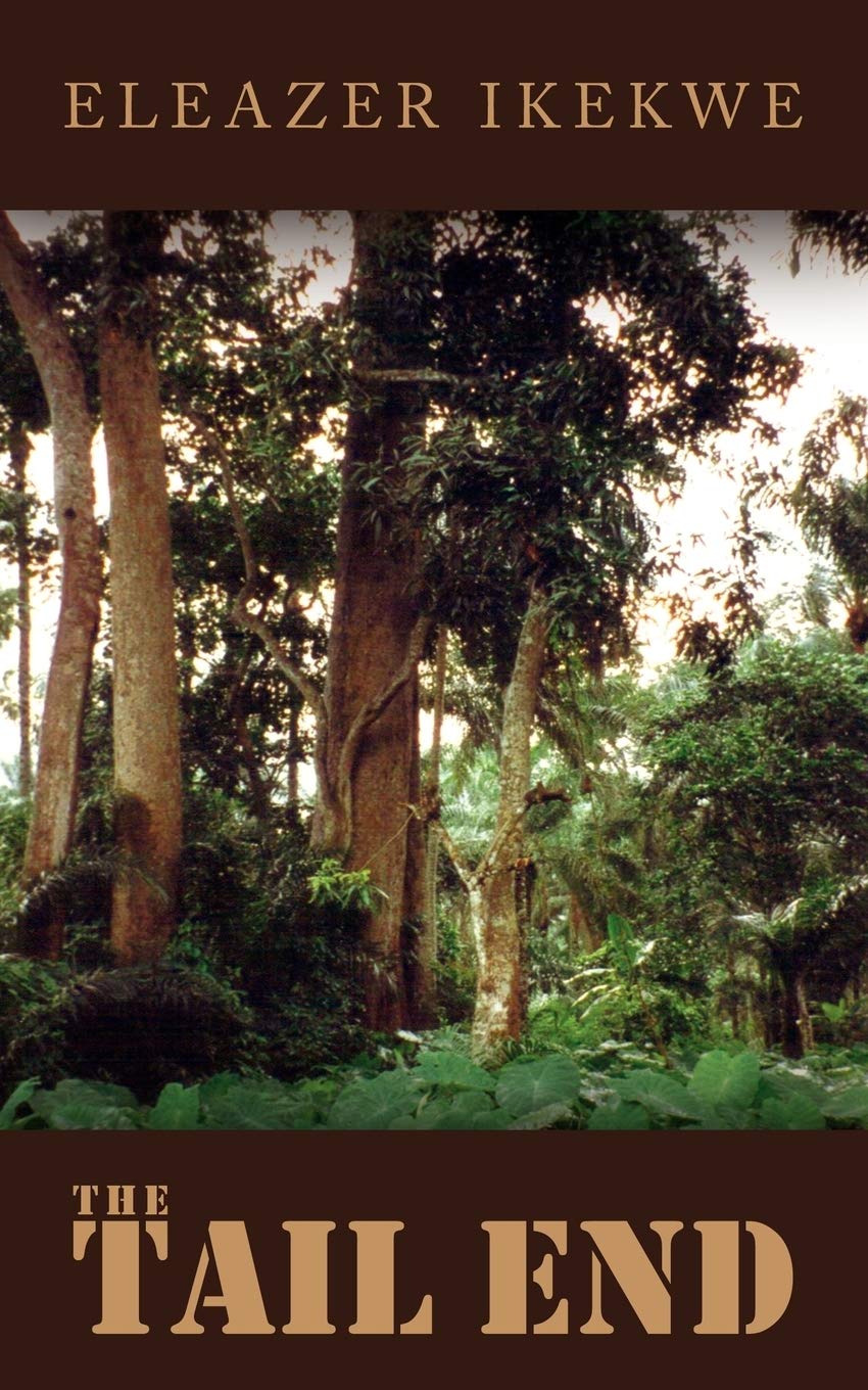 The Tail End: Ikekwe, Eleazer: 9781438961255: Amazon.com: Books