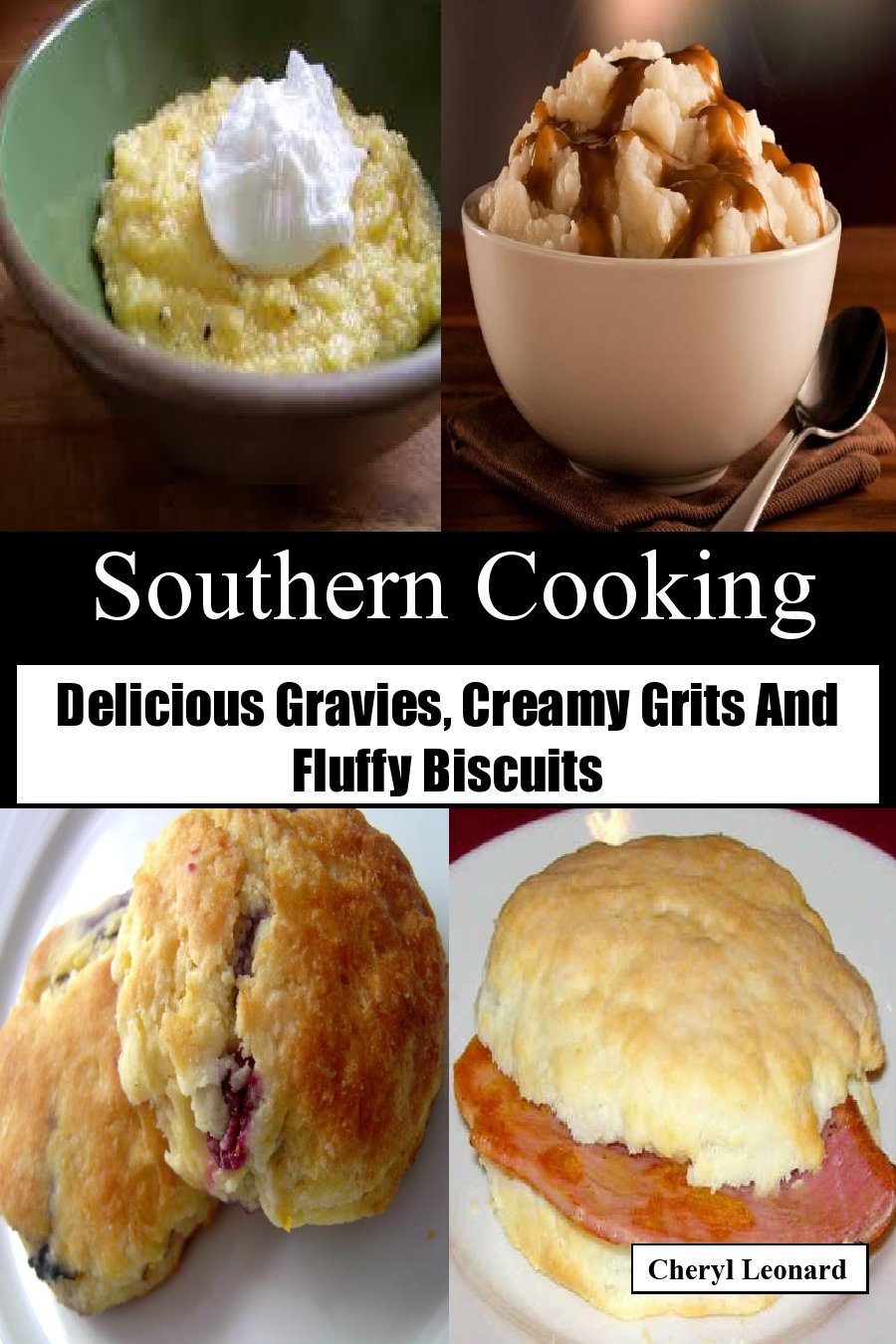 Southern Cooking: Delicious Gravies, Creamy Grits And Fluffy Biscuits ...