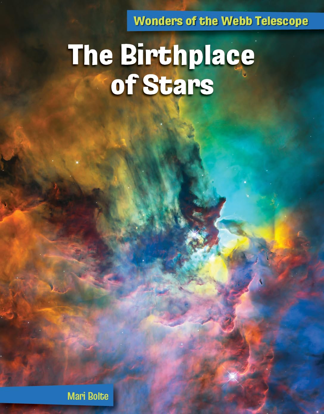 The Birthplace of Stars (21st Century Skills Library: Wonders of the ...