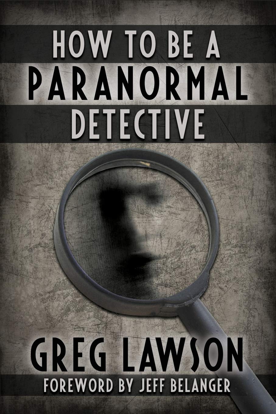 Amazon.com: How To Be A Paranormal Detective: 9781942157489: Lawson ...