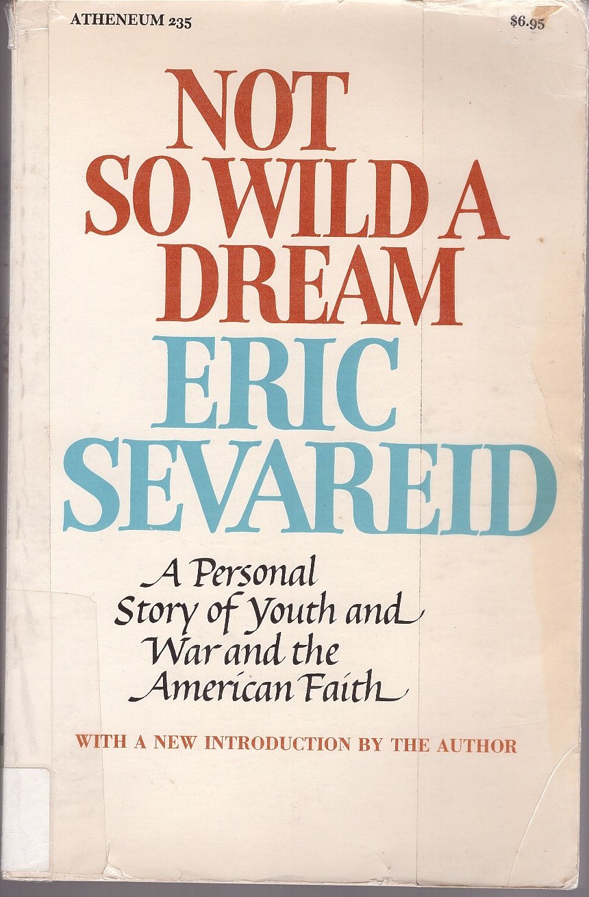 Not So Wild a Dream (Not So Wild a Dream Ppr 235): Sevareid, Eric ...