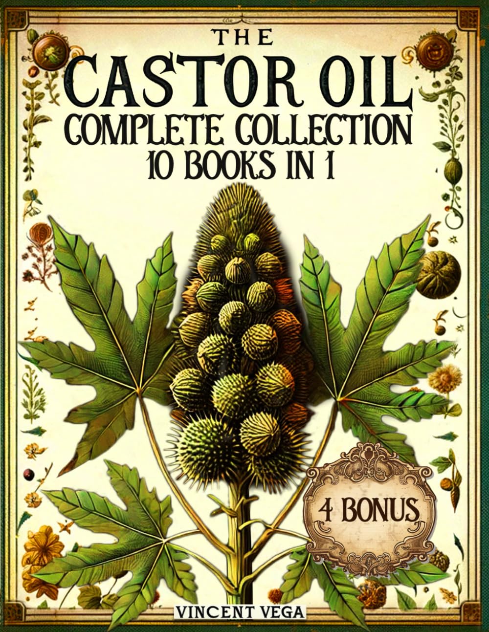 The Castor Oil Complete Collection: Over 500 Pages of Castor Oil-Based ...