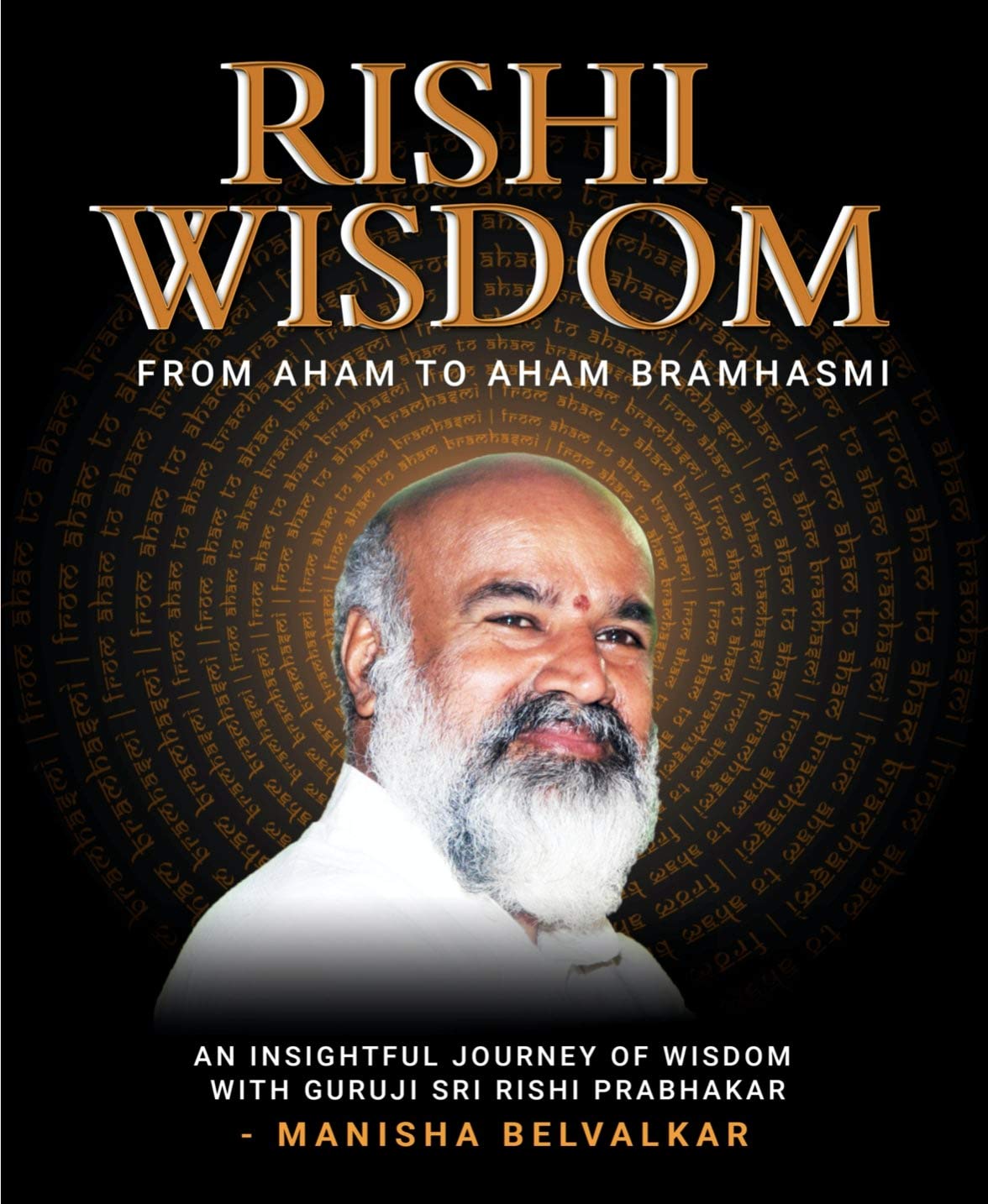 Amazon.com: Rishi Wisdom: Aham to Aham Bramhasmi eBook : Belvalkar ...