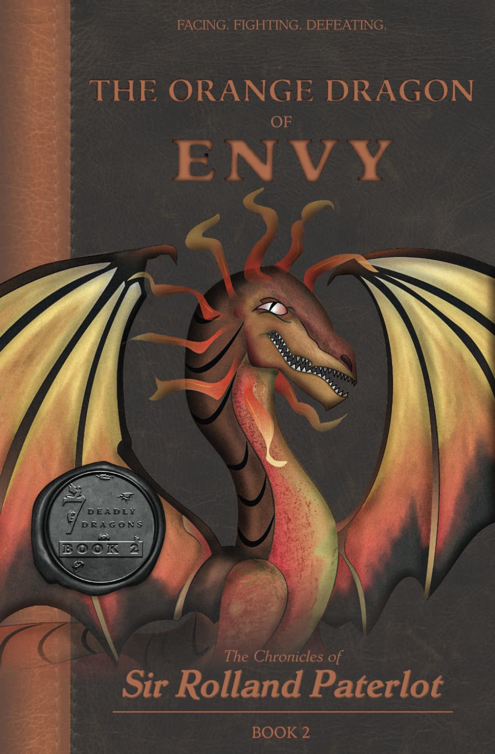 Amazon.com: FACING, FIGHTING, & DEFEATING The Orange Dragon of Envy ...