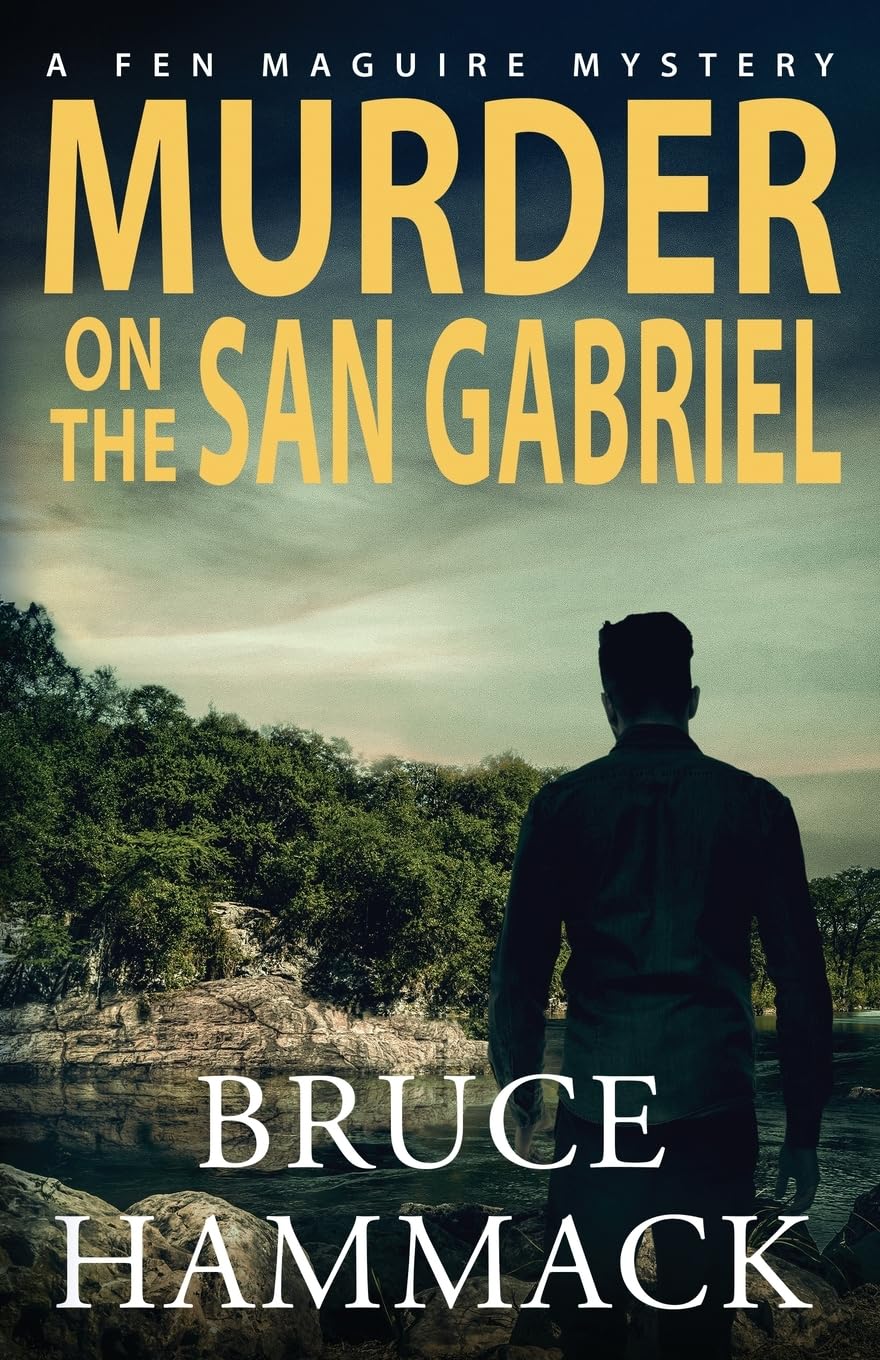 Murder On The San Gabriel (A Fen Maguire Mystery): Hammack, Bruce ...