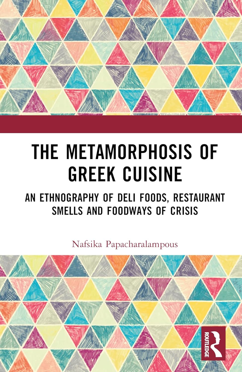 The Metamorphosis of Greek Cuisine (Routledge Studies in the ...