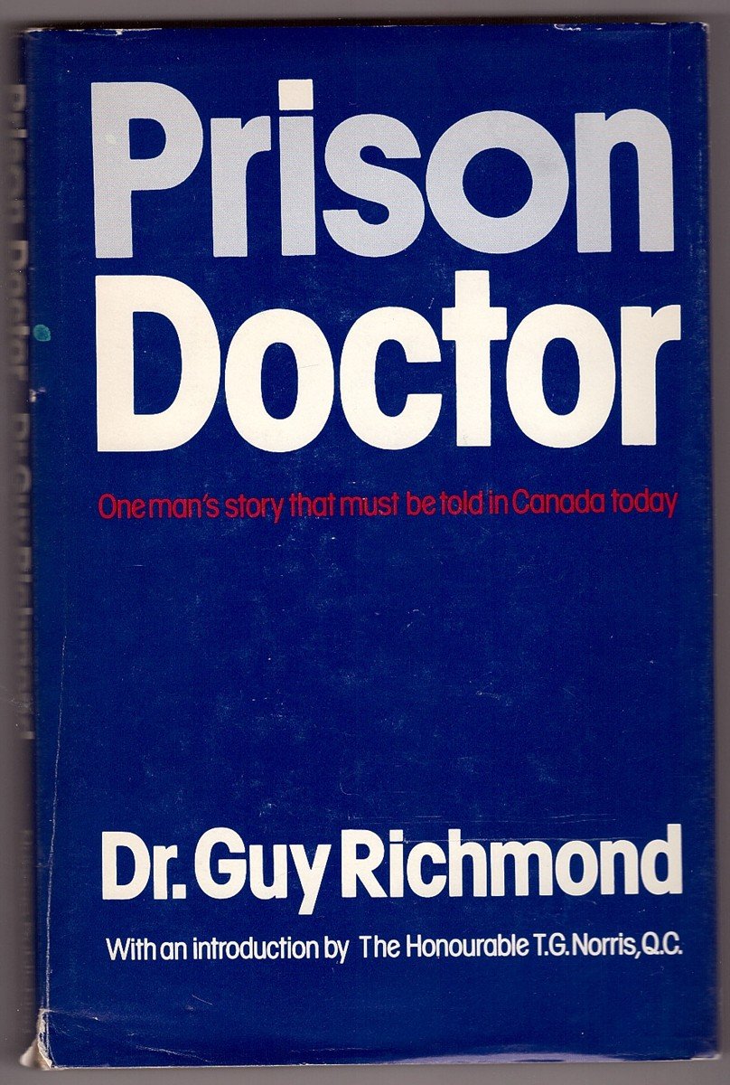 Prison doctor: One man's story that must be told in Canada today ...