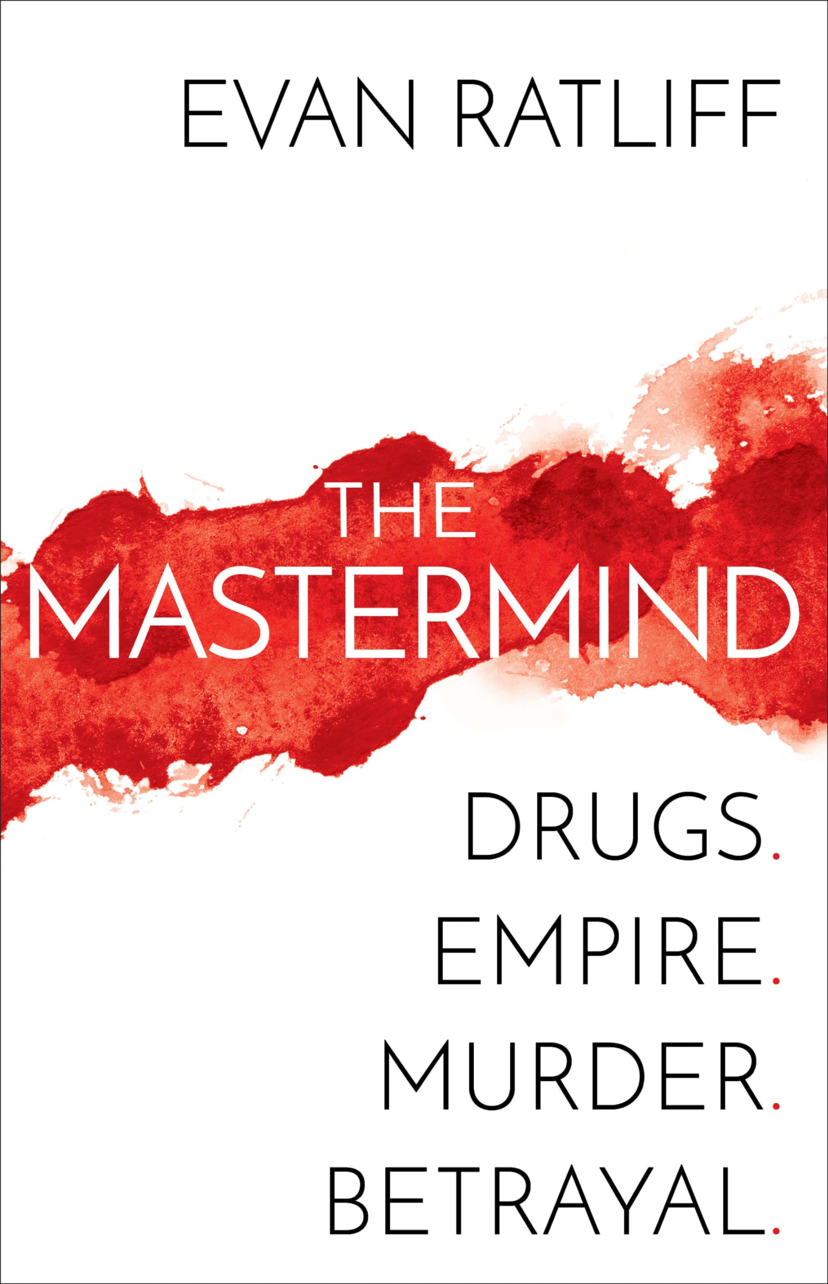 The Mastermind: Drugs. Empire. Murder. Betrayal.: Ratliff, Evan ...