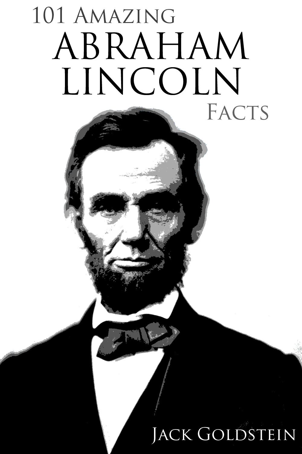 Amazon.com: 101 Amazing Abraham Lincoln Facts (101 Amazing Facts Book ...