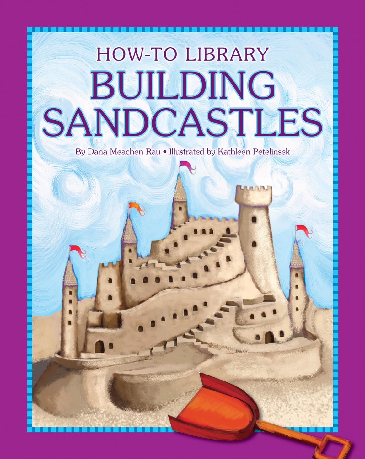 Building Sandcastles (How-to Library): Rau, Dana Meachen: 9781610804684 ...
