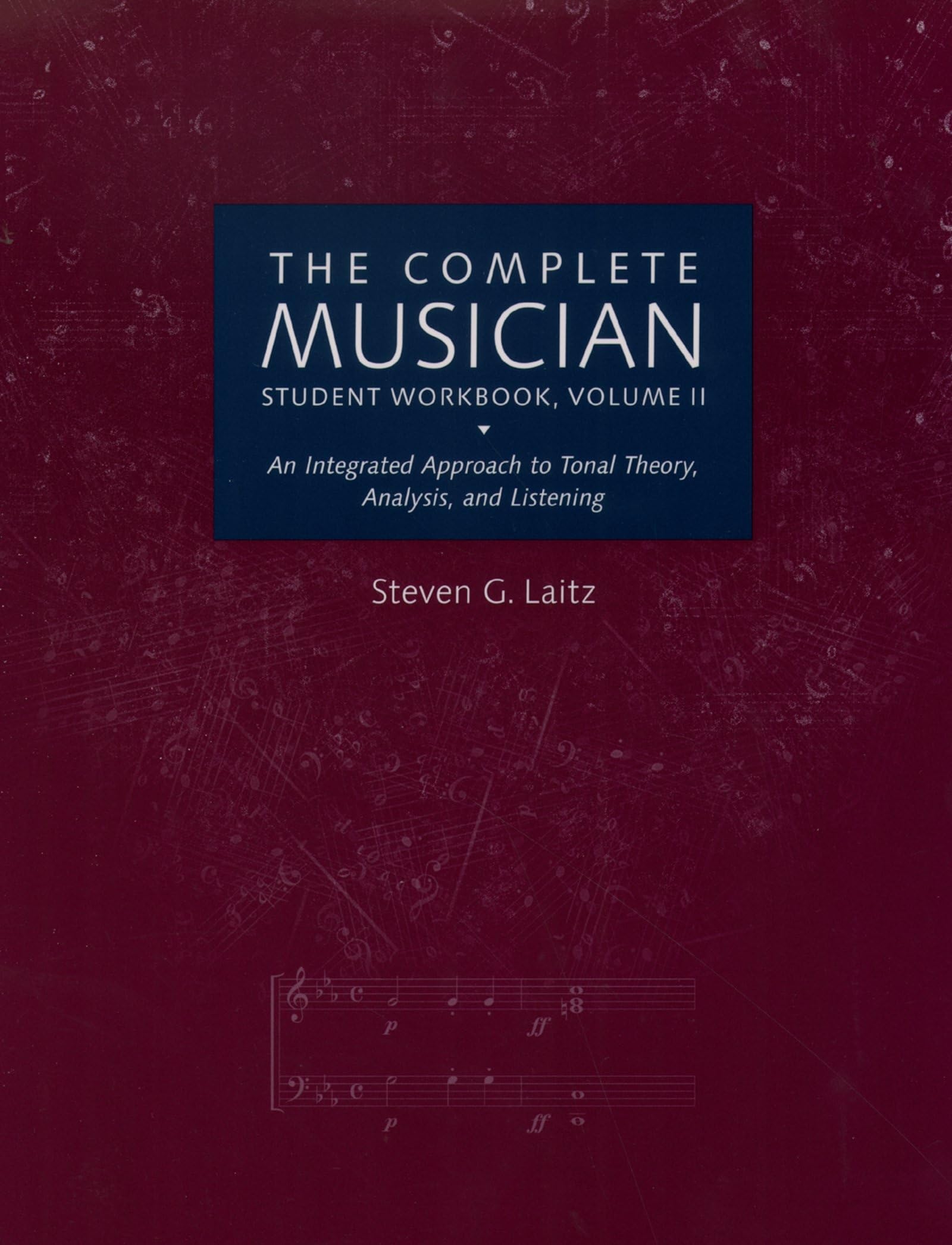 The Complete Musician Student Workbook, Volume II: An Integrated ...