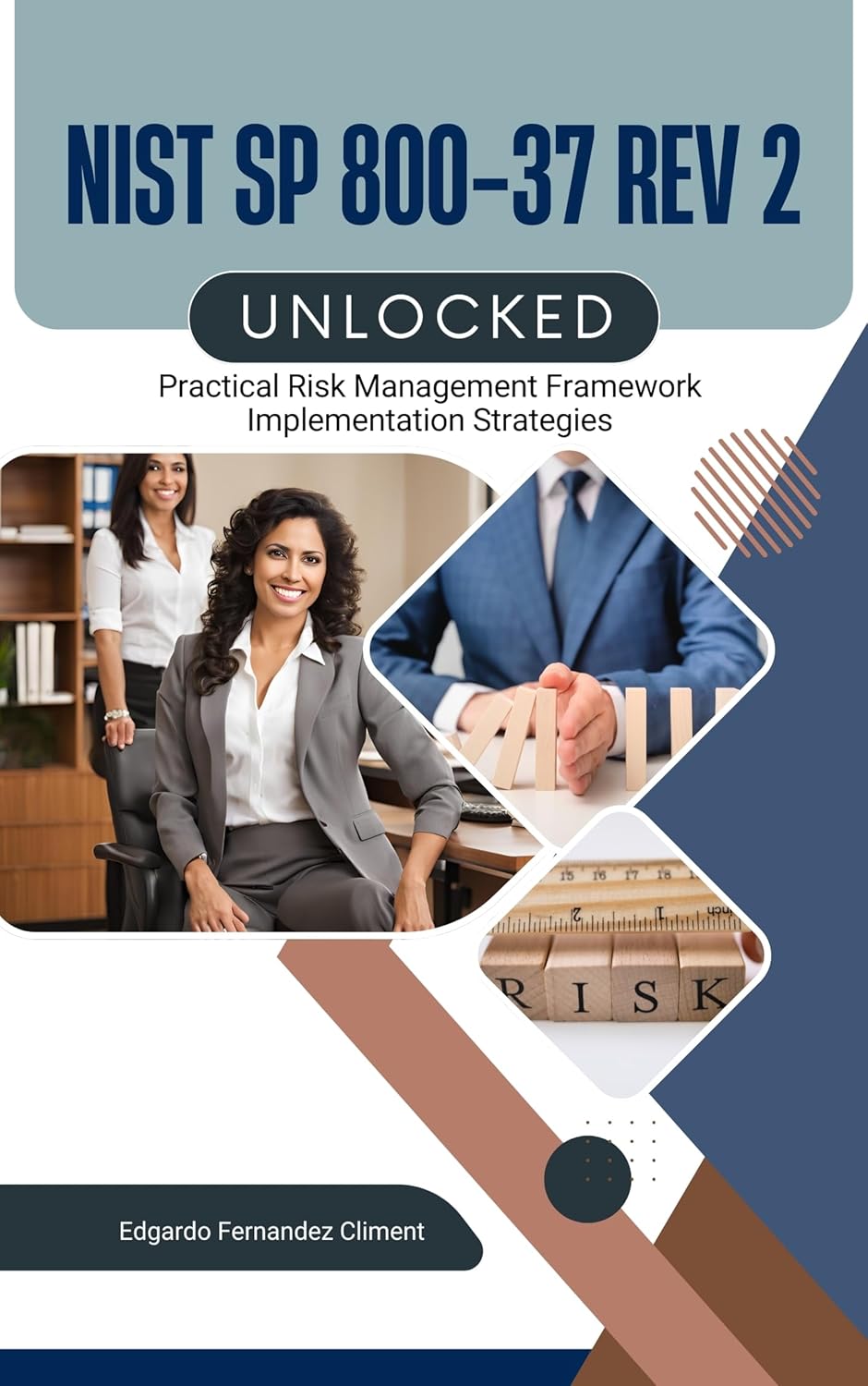 NIST SP 800-37 Rev 2 Unlocked: Practical Risk Management Framework ...