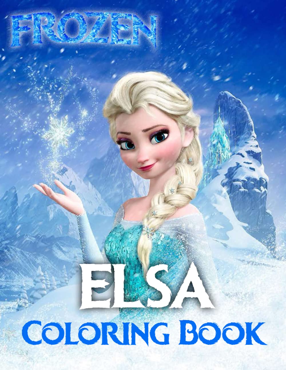 Buy Elsa Coloring Book: Frozen Elsa Coloring Book - Jumbo Coloring and ...