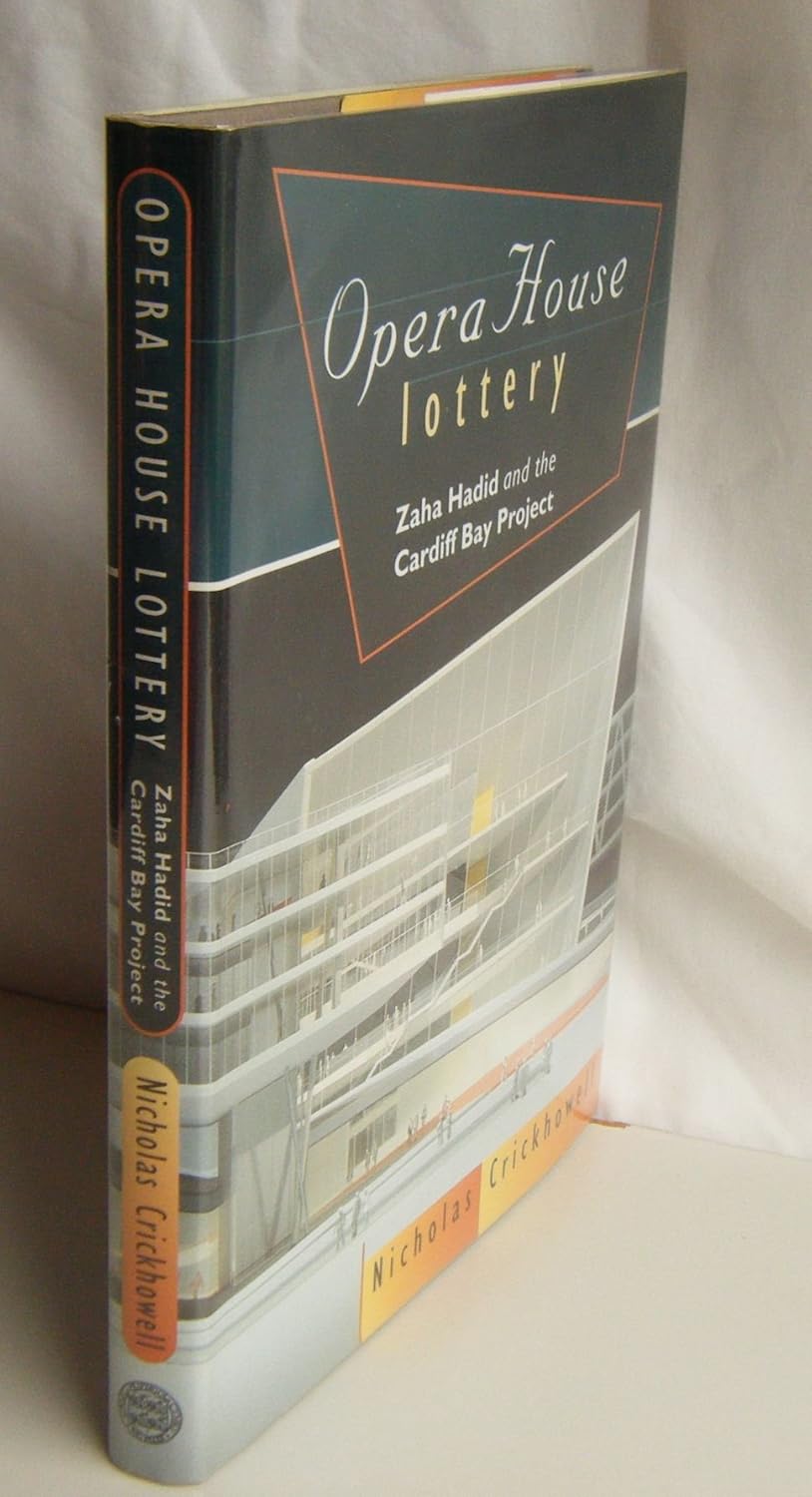 Opera House Lottery: Zaha Hadid and the Cardiff Bay Project ...