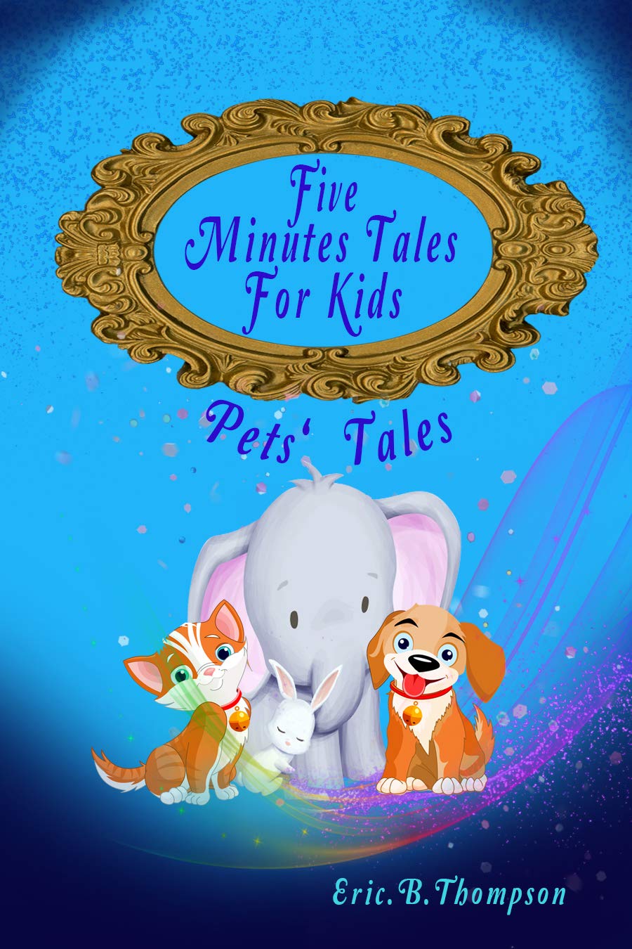 Five Minutes Tales for Kids: Pets' Tales,short stories about animals ...