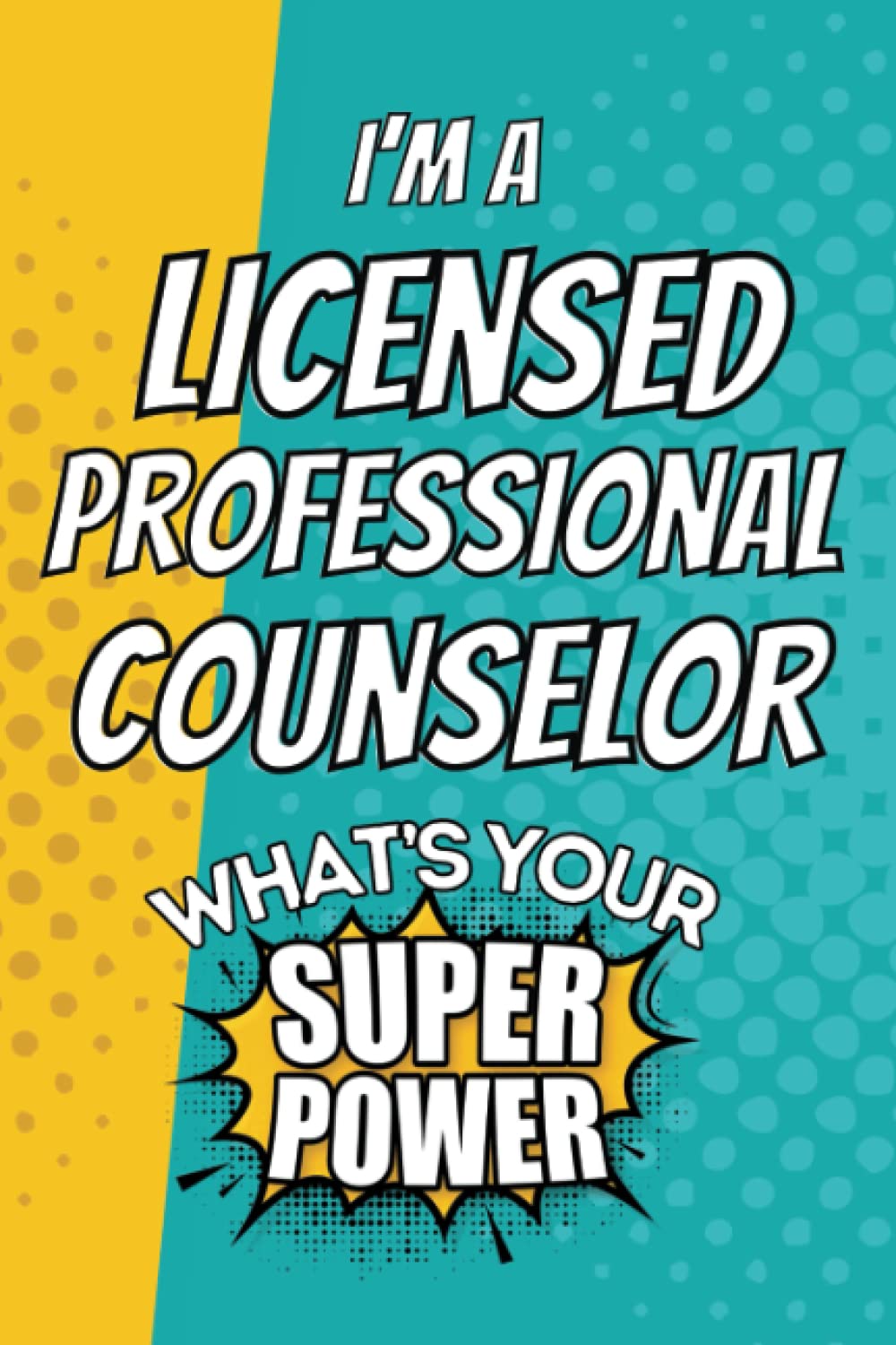 I'm a Licensed Professional Counselor. What's Your Super Power?: Gift ...