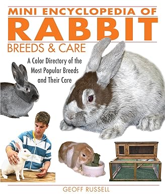 Mini Encyclopedia of Rabbit Breeds and Care: A Color Directory of the ...