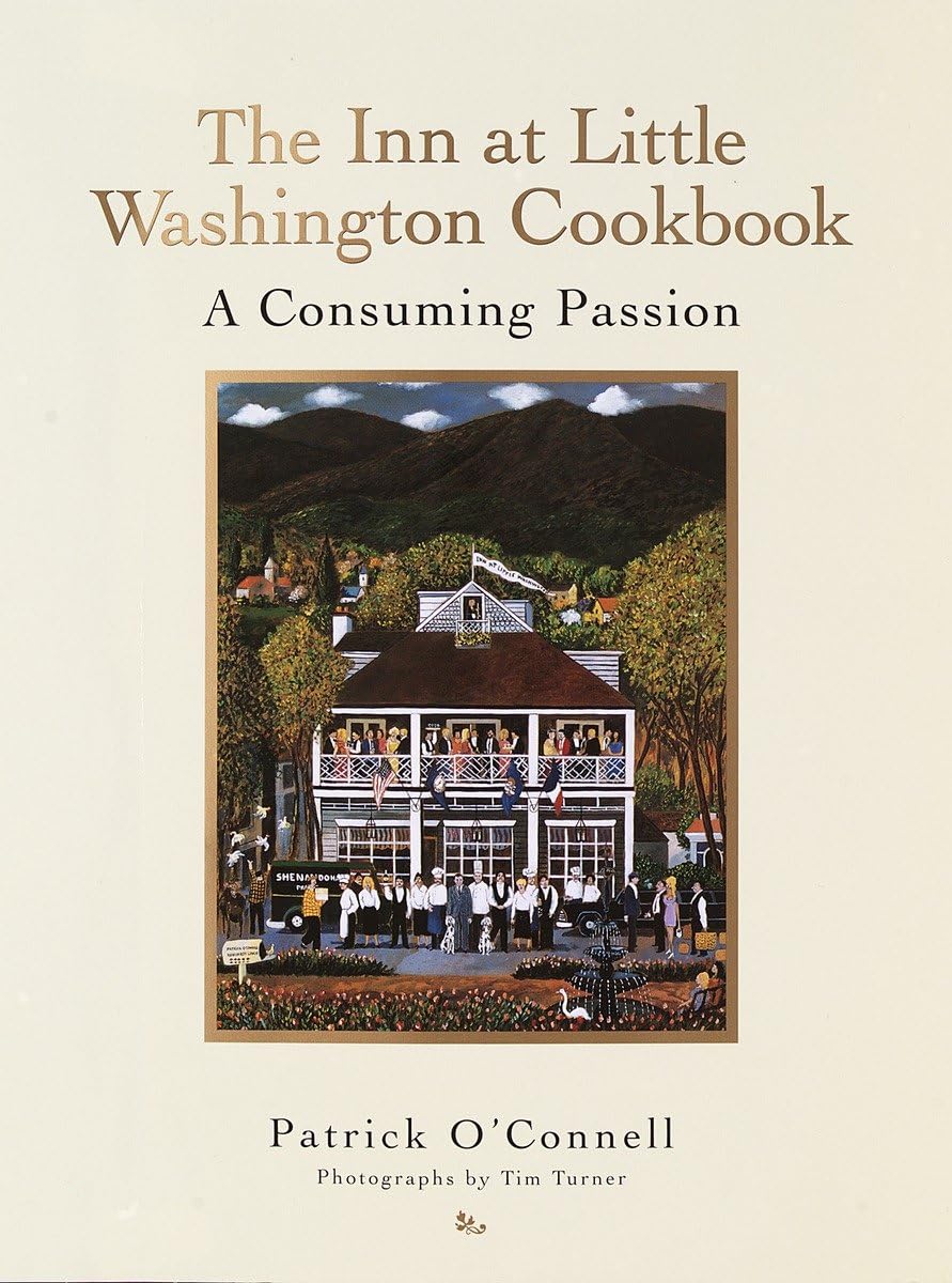 The Inn at Little Washington Cookbook: A Consuming Passion: Patrick O ...