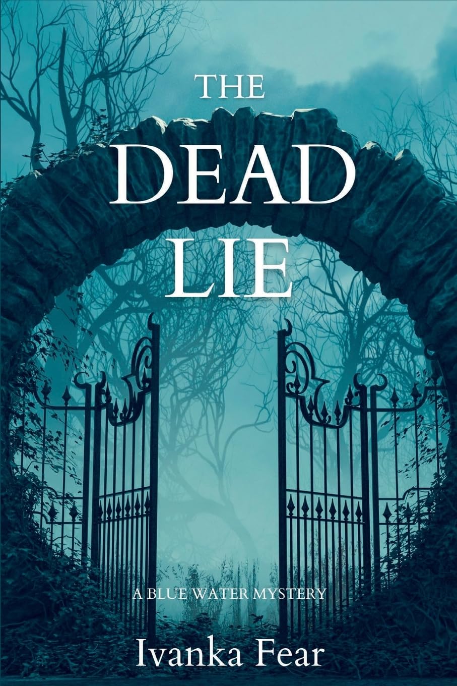 The Dead Lie: A Blue Water Mystery: Fear, Ivanka: 9781685123154: Amazon ...