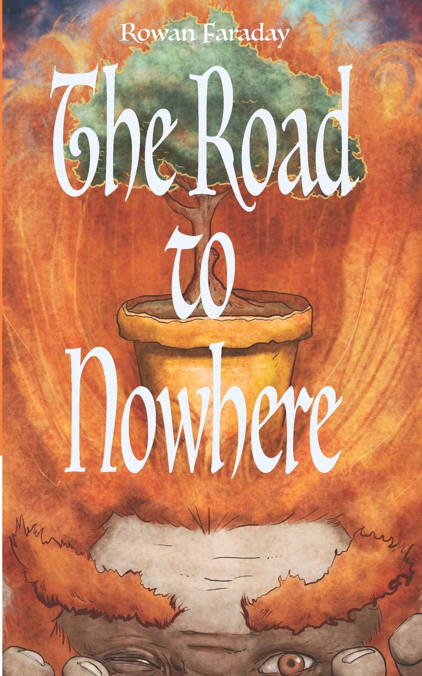 The Road to Nowhere: Faraday, Rowan: 9781732574700: Amazon.com: Books