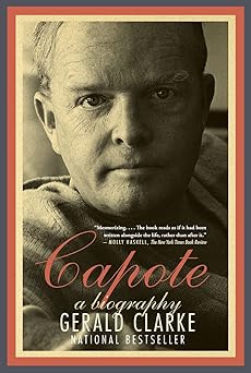 Capote: A Biography: Clarke, Gerald: 9781439187500: Amazon.com: Books