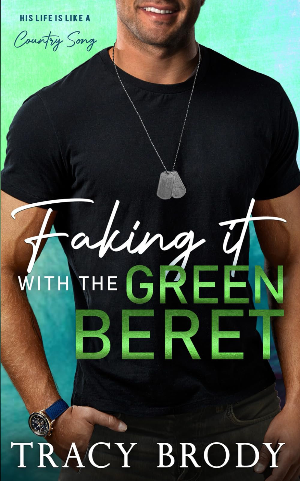 Faking it with the Green Beret: A Sweet Faking It Romantic Comedy ...