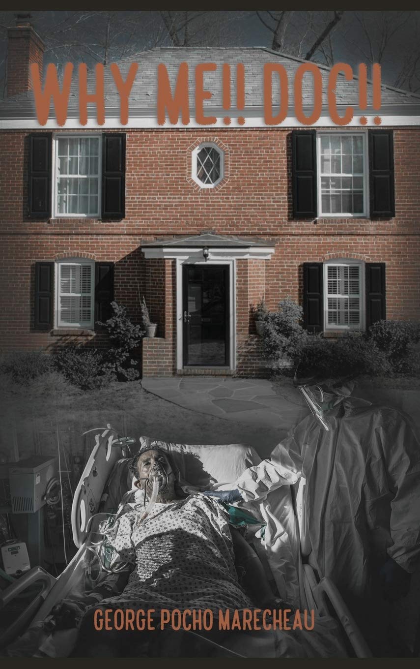 Amazon.com: Why Me!! Doc!!: 9781647023867: Marecheau, George Pocho: Books