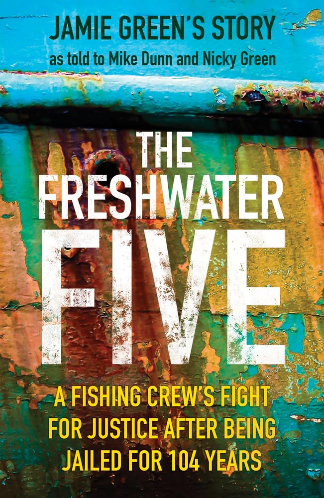 The Freshwater Five: A Fishing Crew's Fight for Justice after being ...