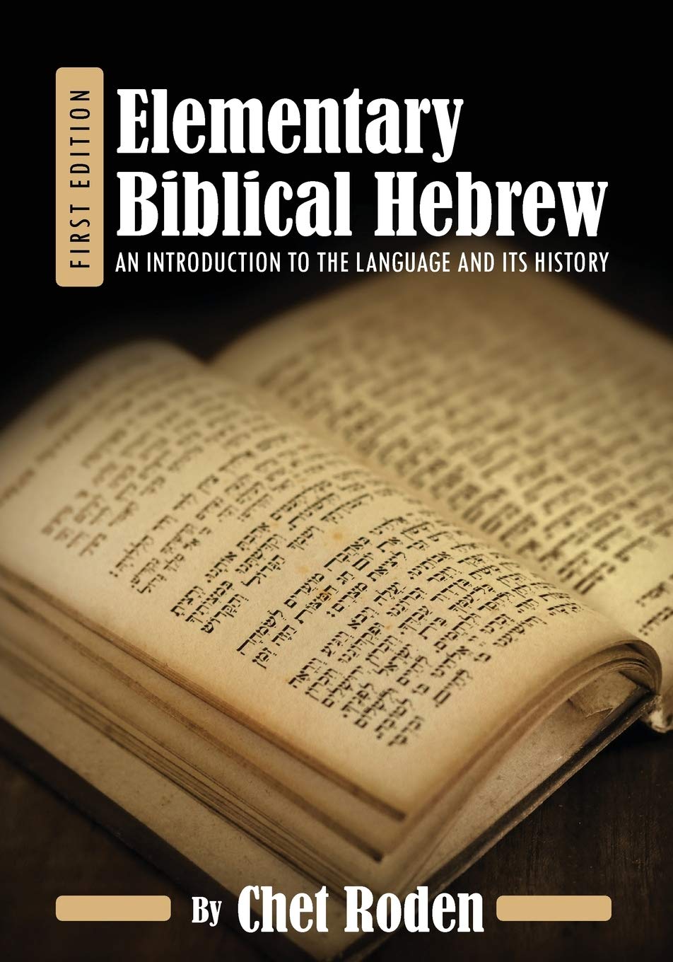 Elementary Biblical Hebrew: An Introduction to the Language and its ...
