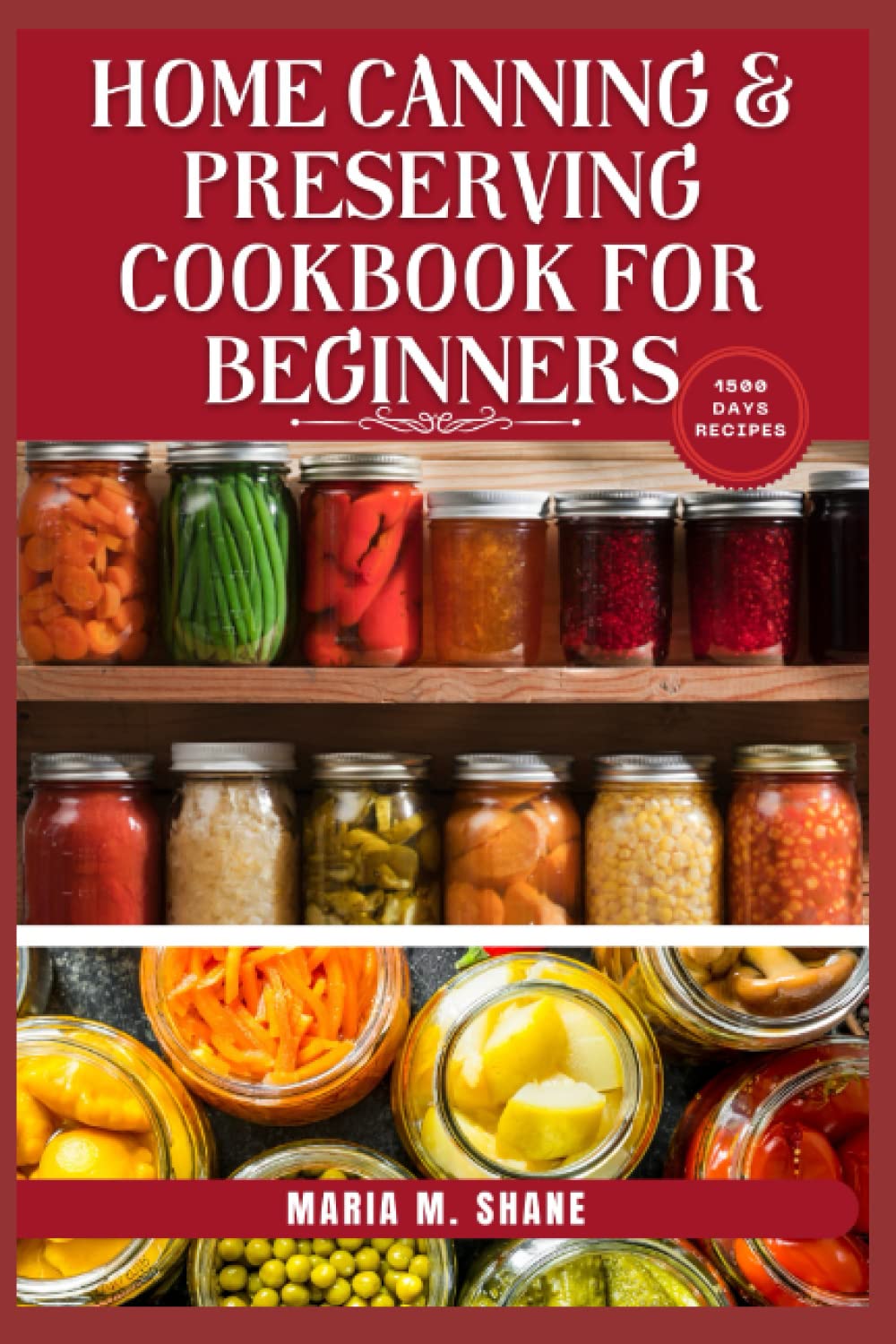 HOME CANNING & PRESERVING METHOD FOR BEGINNERS: A COMPREHENSIVE ...